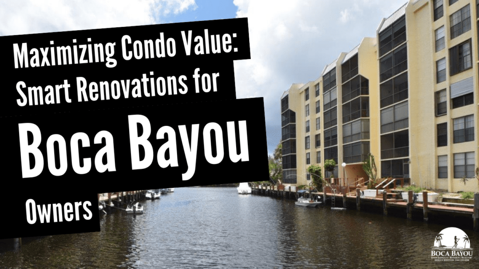 Condo's Smart Renovations for Boca Bayou Owners - Boca Bayou Real Estate