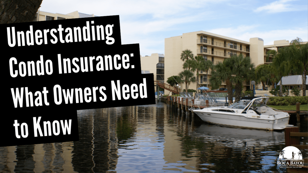 Condo Insurance 2025: What Boca Owners Must Know - Boca Bayou Real Estate
