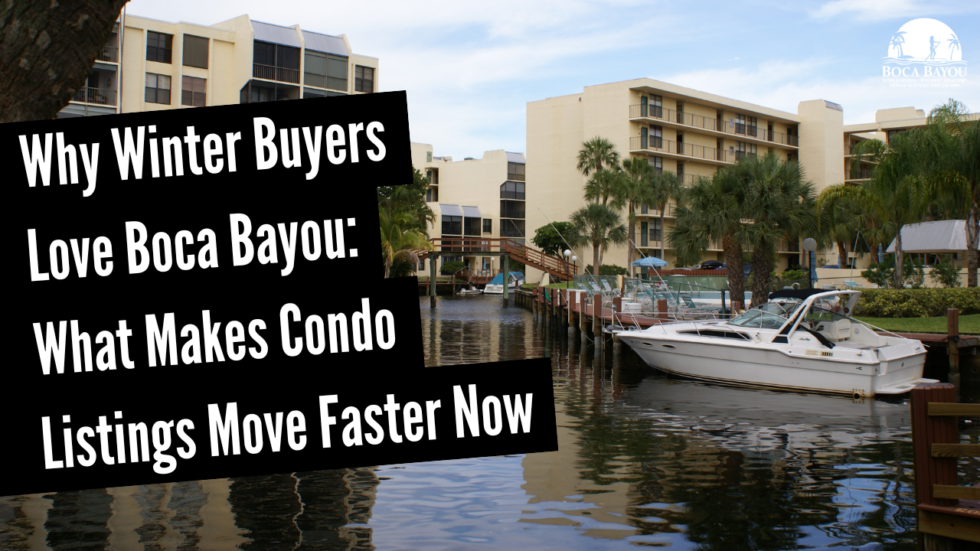 Why Winter Buyers Love Boca Bayou Condos